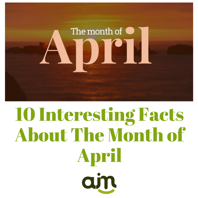10 Interesting Facts About The Month Of April