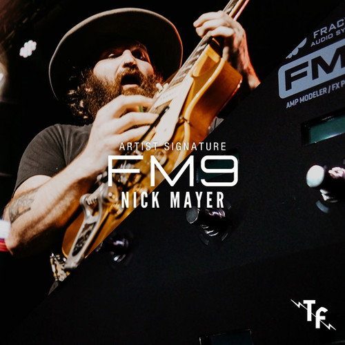 NICK MAYER SIGNATURE RIG - FM9 | Tone Factor