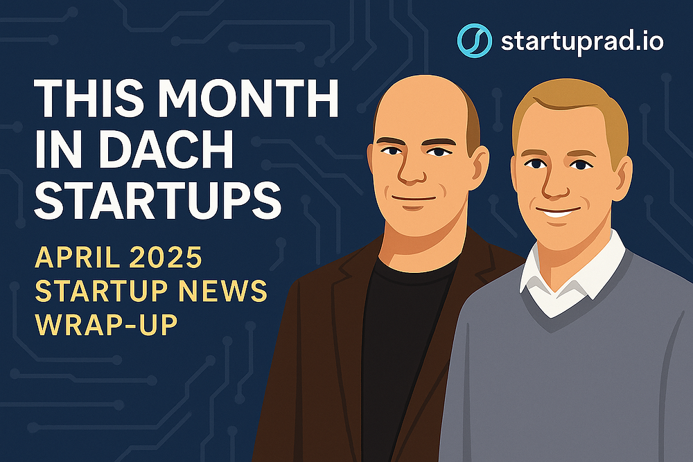 This Month in DACH Startups: April 2025 Startup News Wrap-Up