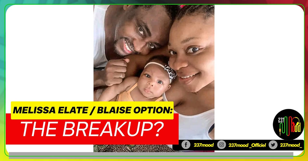 MELISSA ELATE-BLAISE OPTION: THE BREAKUP?