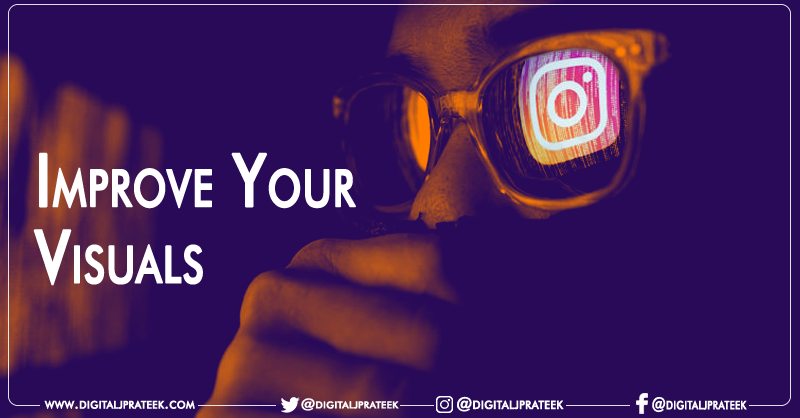 How to Improve Your Visuals...... Instagram Visuals