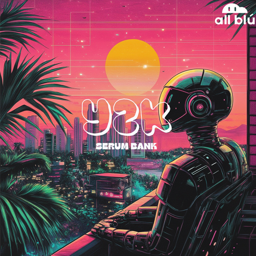 Y2K [Serum Bank] | All Blú