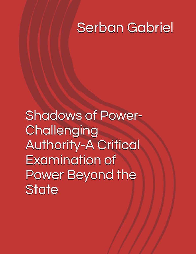 SHADOWS OF POWER-Challenging Authority-A Critical Examination of Power ...