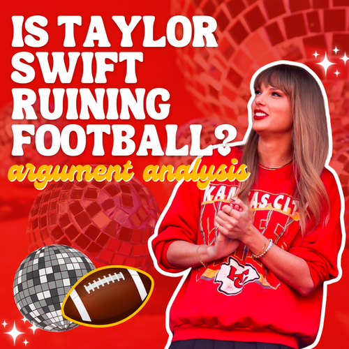 Is Taylor Swift ruining football? Argument Analysis Activity | East ...