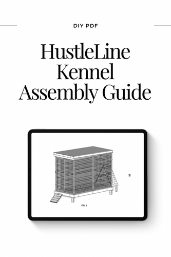 HustleLine Kennel Assembly Guide: 3rd Edition | HustleLine Kennels