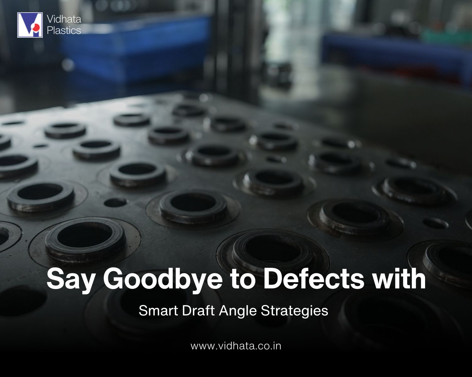 Say Goodbye to Defects with Smart Draft Angle Strategies