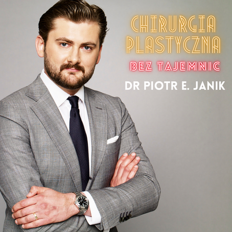 Lek. Piotr E. Janik Chirurgia Plastyczna bez Tajemnic