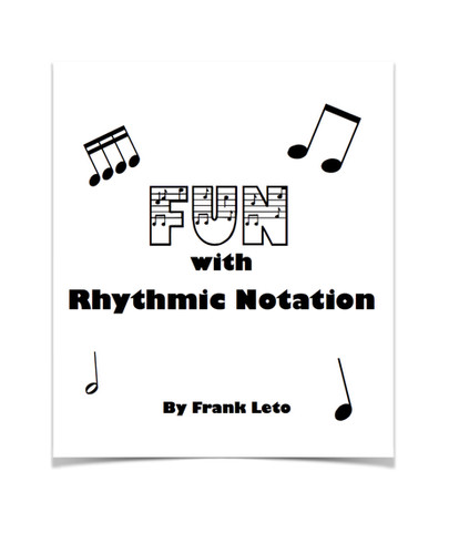 Fun with Rhythmic Notation Packet | Frank Leto Music