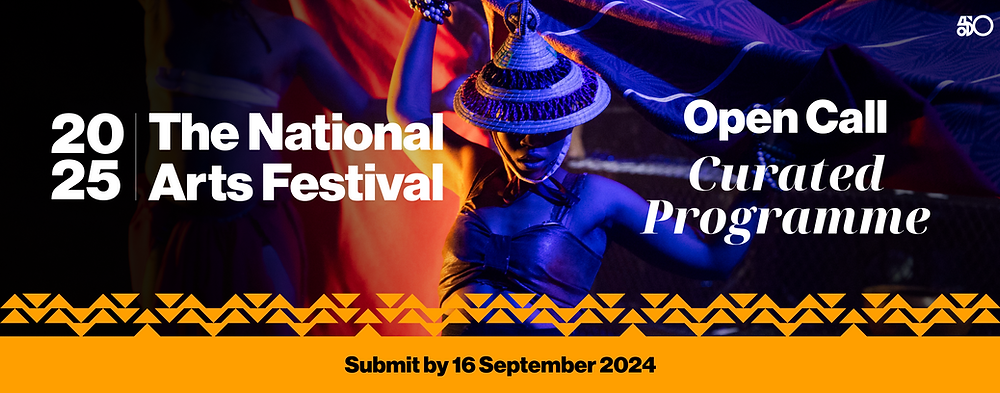 National Arts Festival Opens 2025 Curation Call
