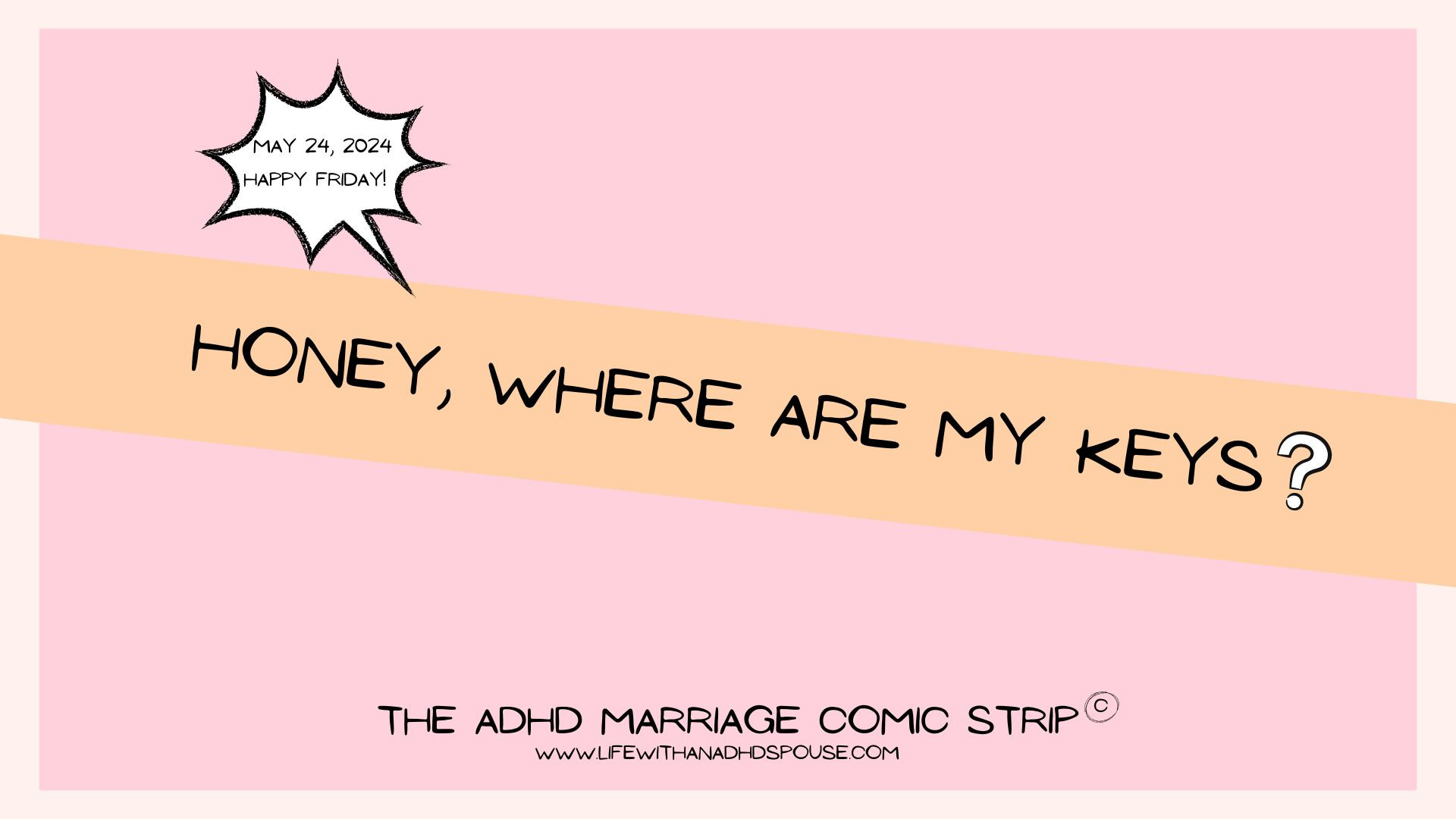 Honey, Where are my keys? ADHD Marriage ComicComics