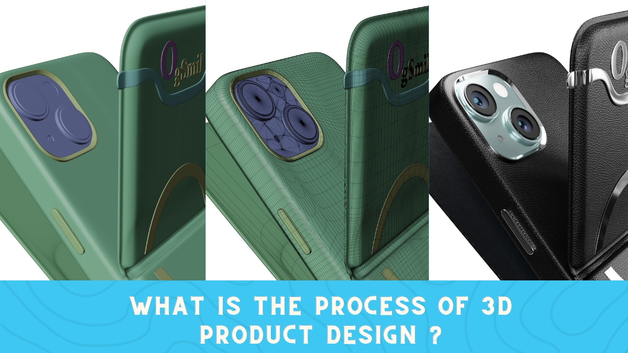 What is the Process of 3D Product Design ? | Blog | Whizzy Studios