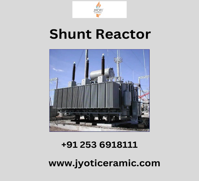 Shunt Reactor: Enhancing Power System Stability and Efficiency