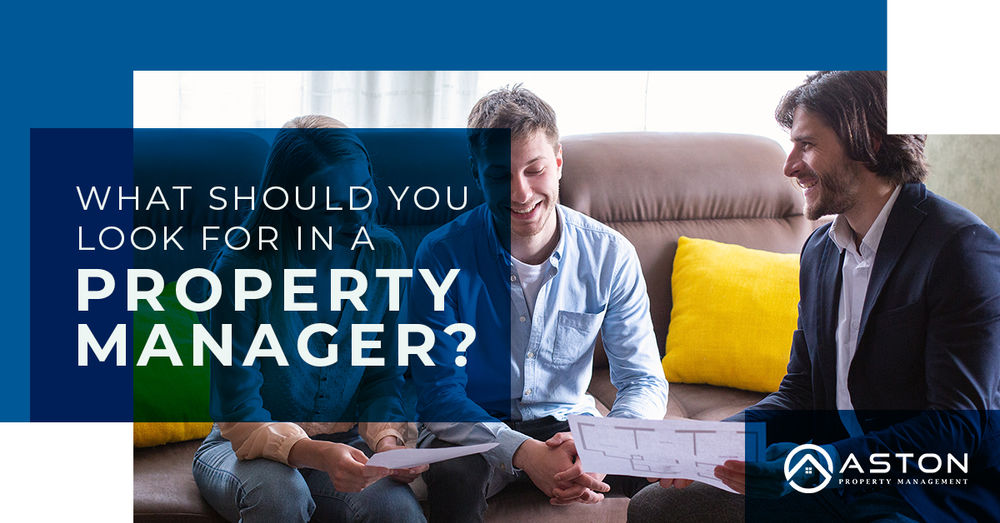 What should you look for in a property manager?