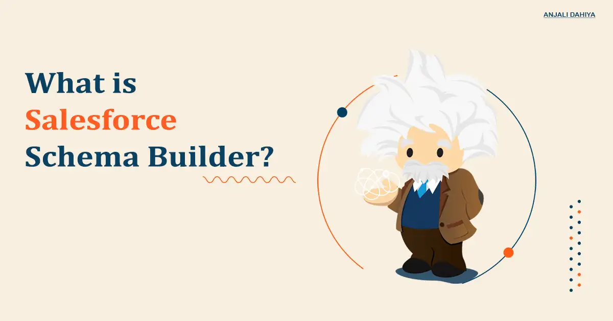 What is Salesforce Schema Builder?
