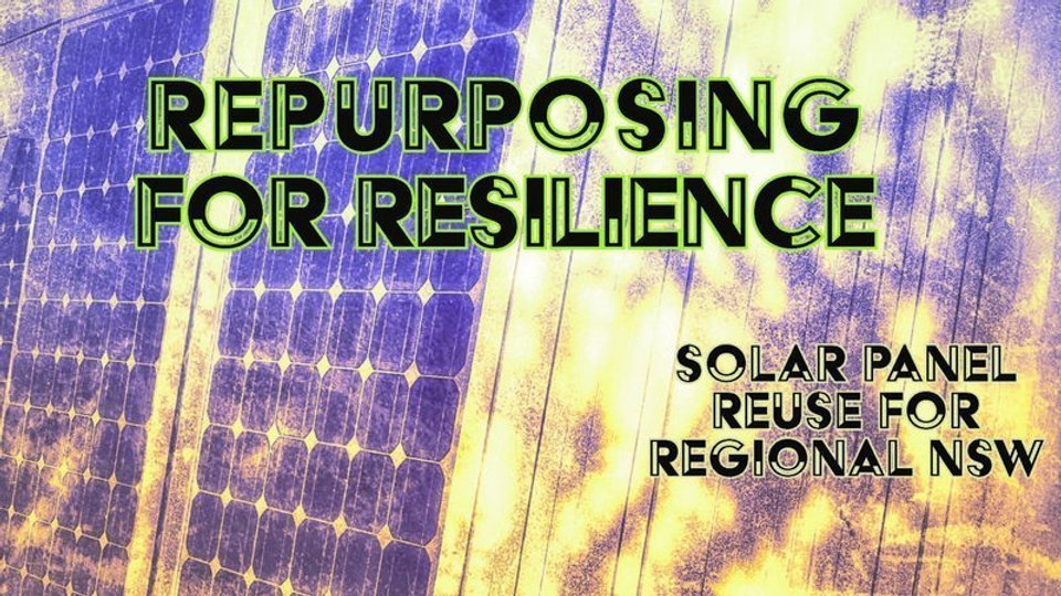 Repurposing for Resilience - Solar panel reuse for regional NSW