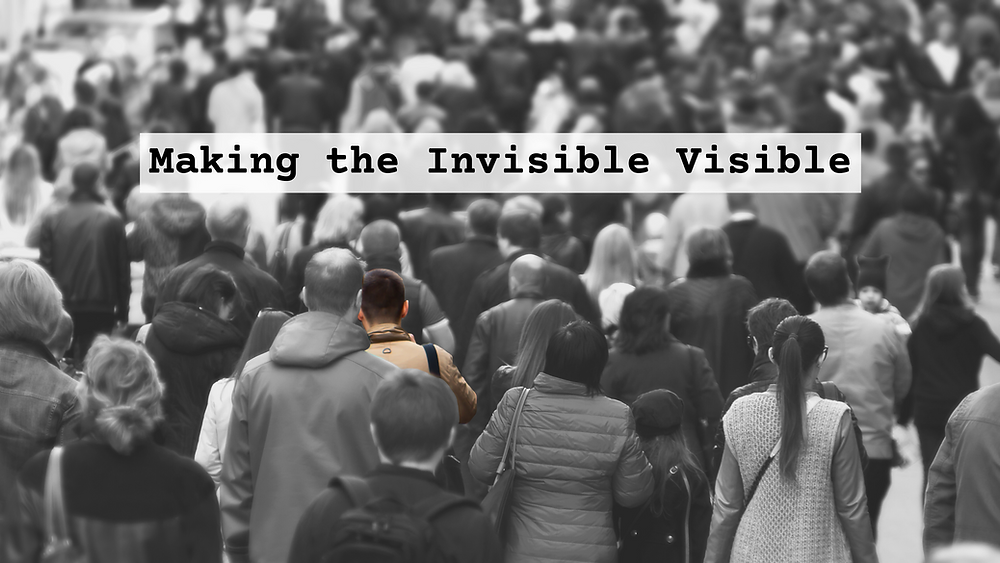 Making the Invisible Visible