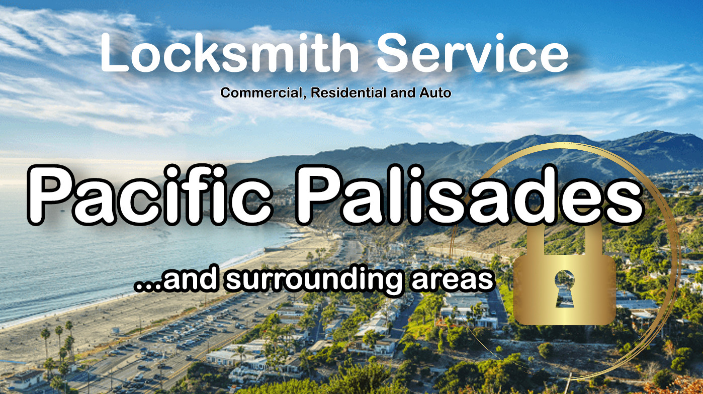 Pacific Palisades | Locksmith At Your Door (562) 552-2024