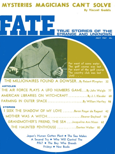 Fate 1967 July - The Millionaires Found A Dowser | Fate Magazine
