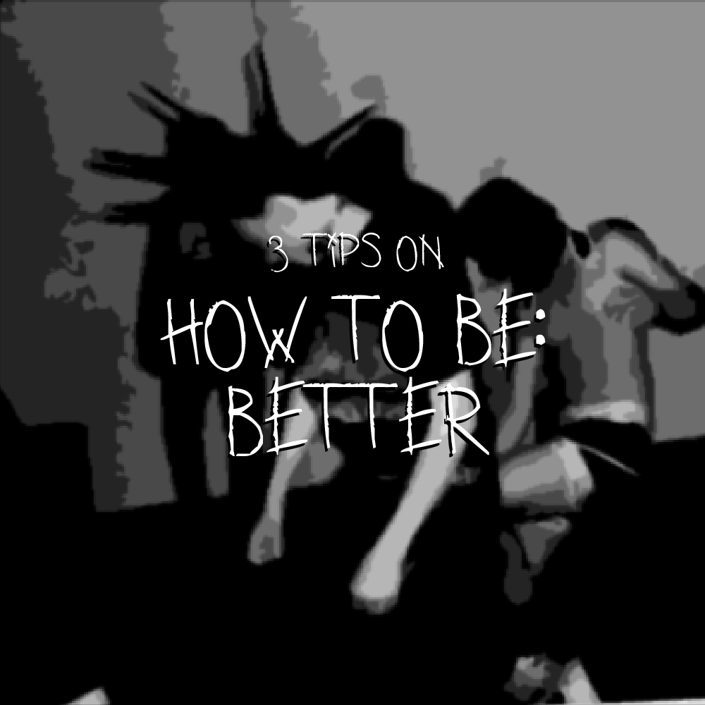 How To Be Better how-to-be-better