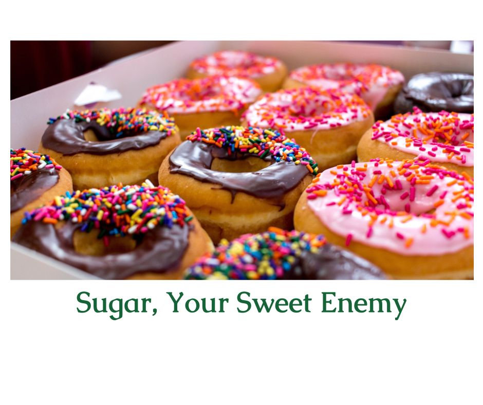 Sugar, Your Sweet Enemy