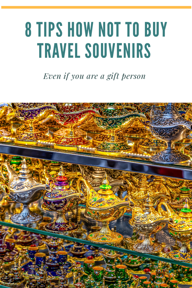 8 Tips How Not to Buy Travel Souvenirs (Especially If You Are a Total ...