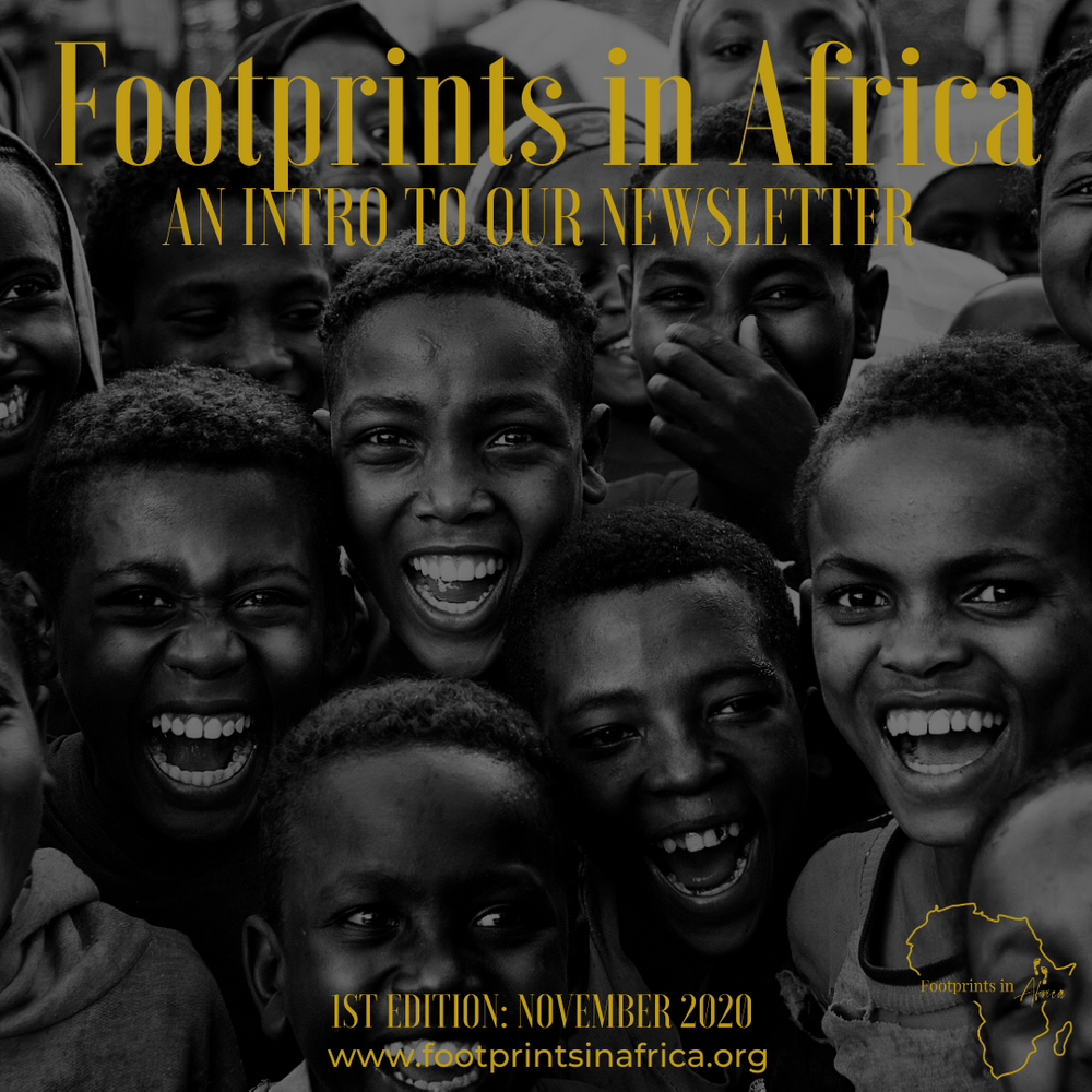 FOOTPRINTS IN AFRICA: AN INTRODUCTION TO OUR NEWSLETTER!