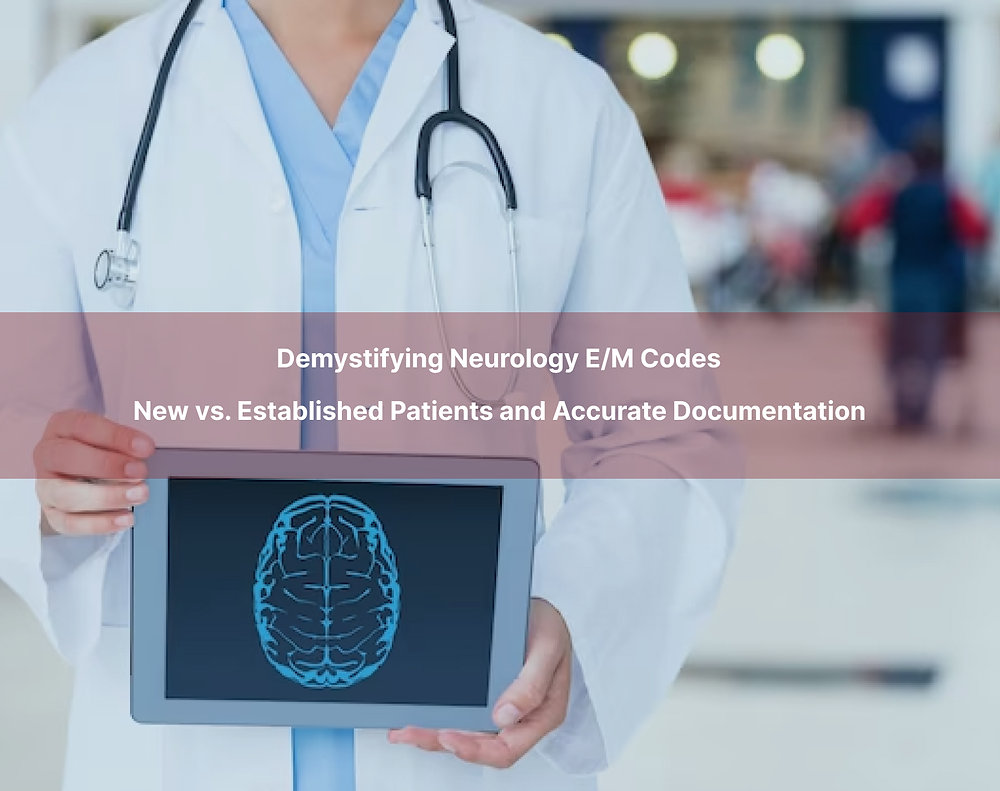 Neurology Medical Billing: Demystifying E/M Codes