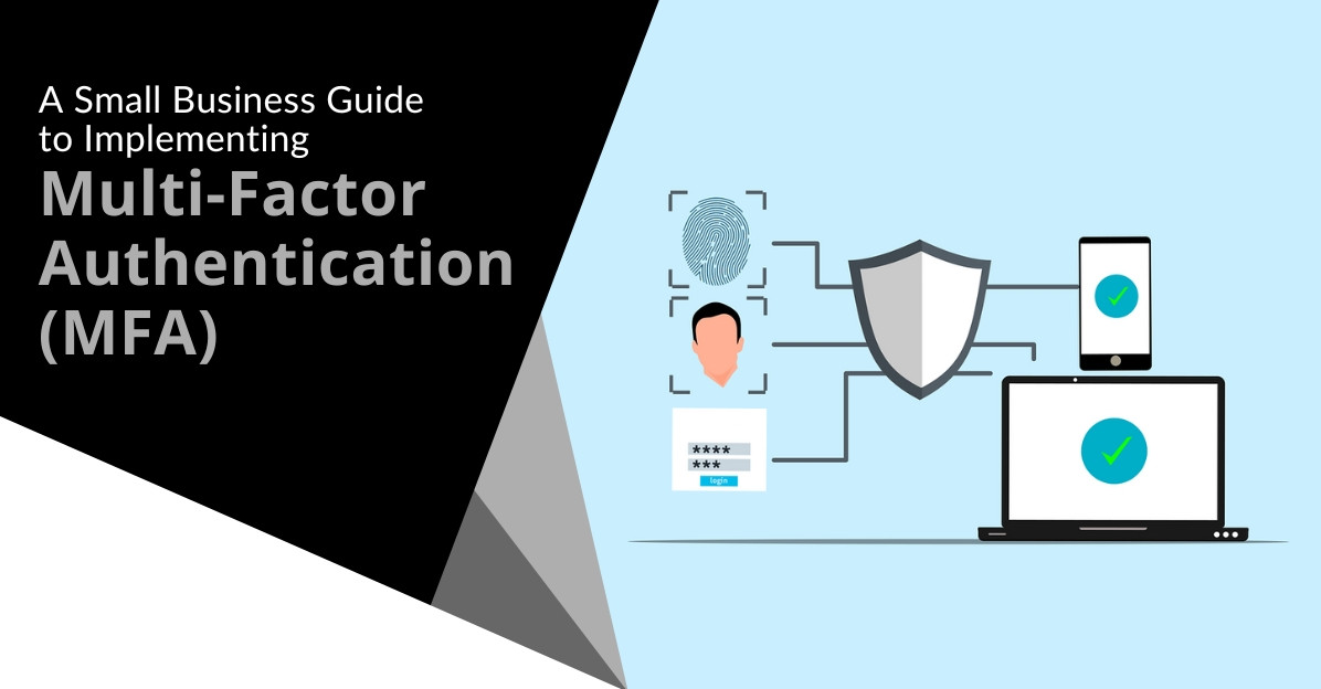 A Small Business Guide to Implementing Multi-Factor Authentication (MFA)