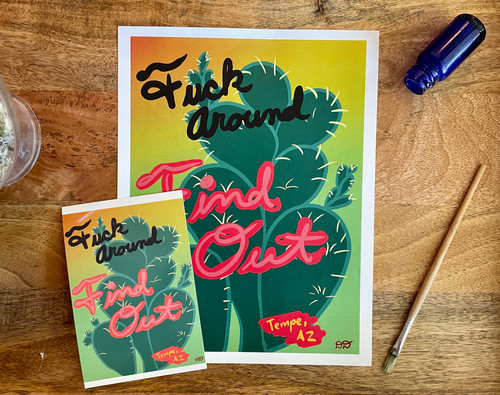 ON SALE - F Around, Find Out | Art by Dakota Drake