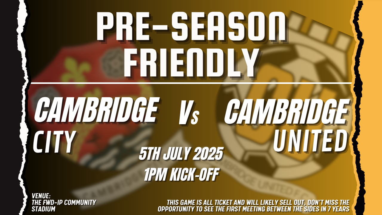 Pre-Season Friendly Cambridge City vs Cambridge United | CCFC