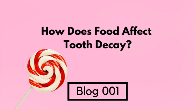 How Does Food Affect Tooth Decay?