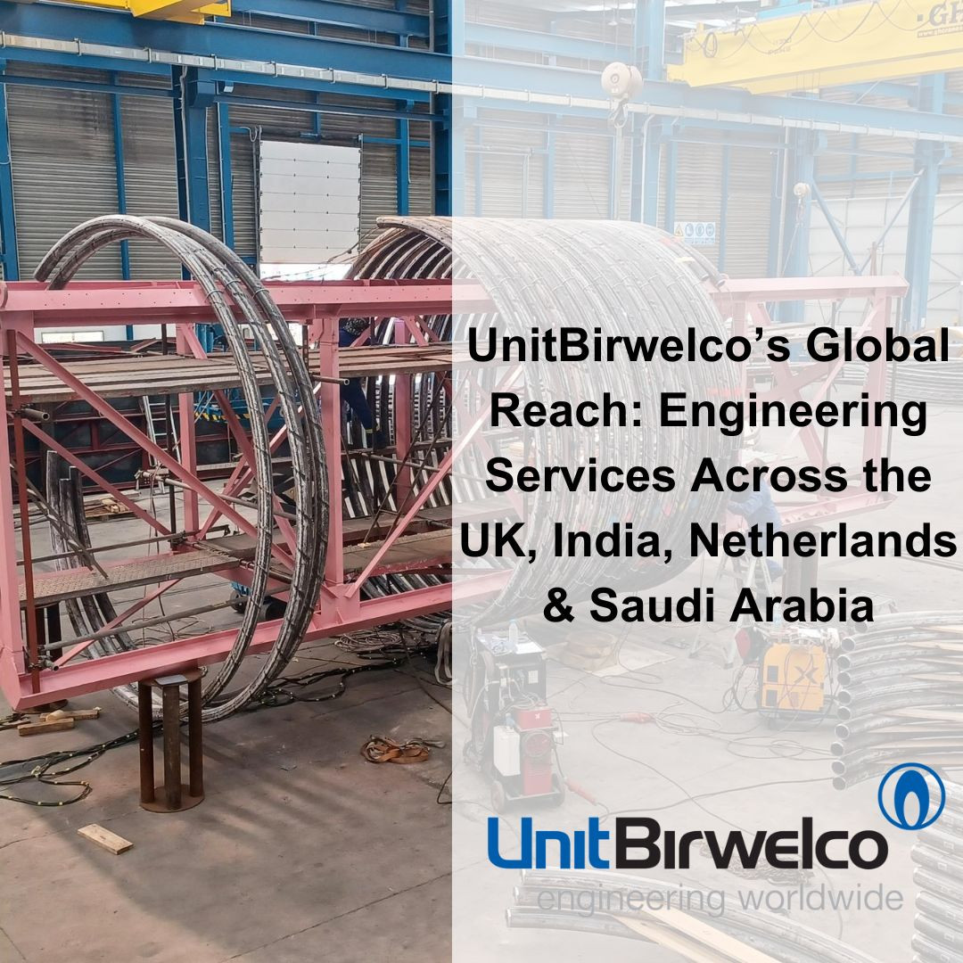 UnitBirwelco’s Global Reach: Engineering Services Across the UK, India ...