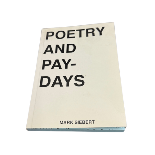 Mark Siebert: Poetry and Pay-Days | GAGPROJECTS