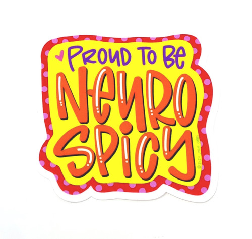 Proud to be Neuro Spicy Sticker | onthepot