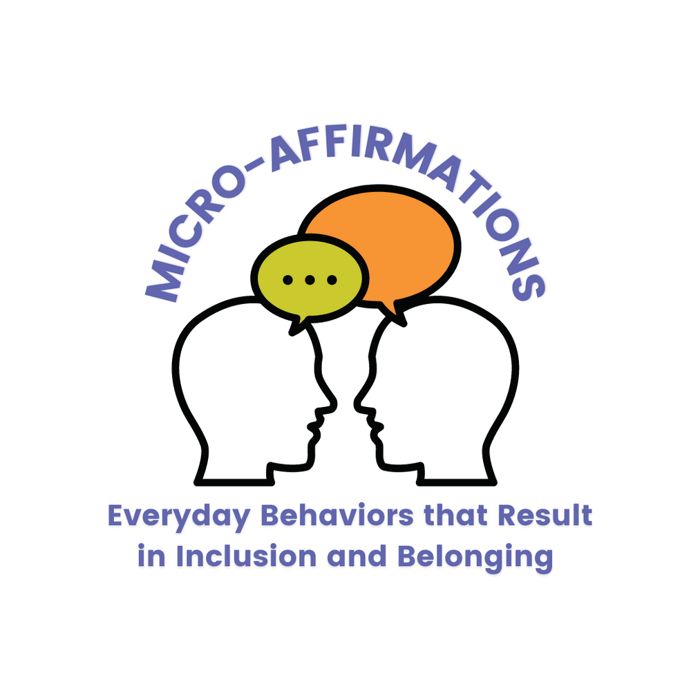 Micro-affirmations: Everyday Behaviors that Result in Inclusion and ...