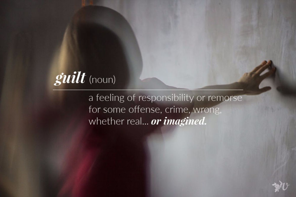 Guilt...