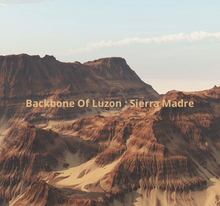 Backbone Of Luzon : Sierra Madre