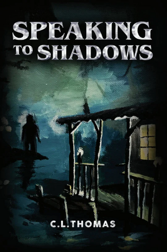 Speaking to Shadows | C.L. Thomas