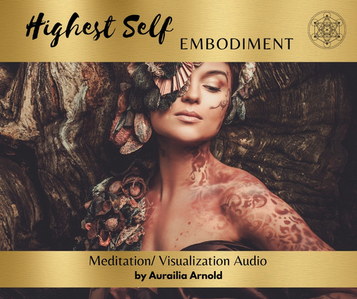 Highest Self Embodiment Meditation | aurailia