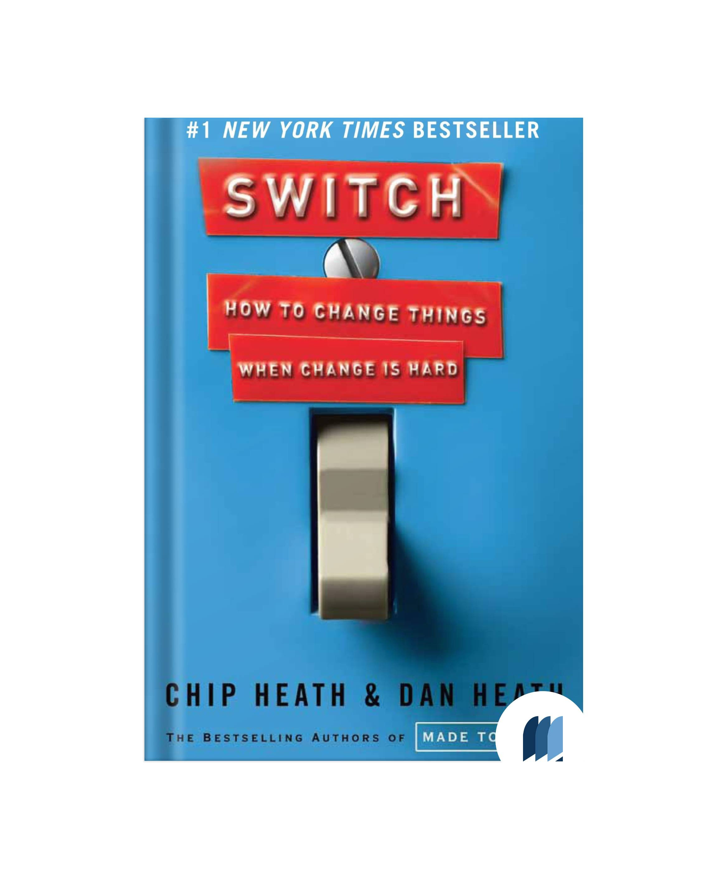 How to Change Things When Change Is Hard by Chip Heath & Dan Heath book ...