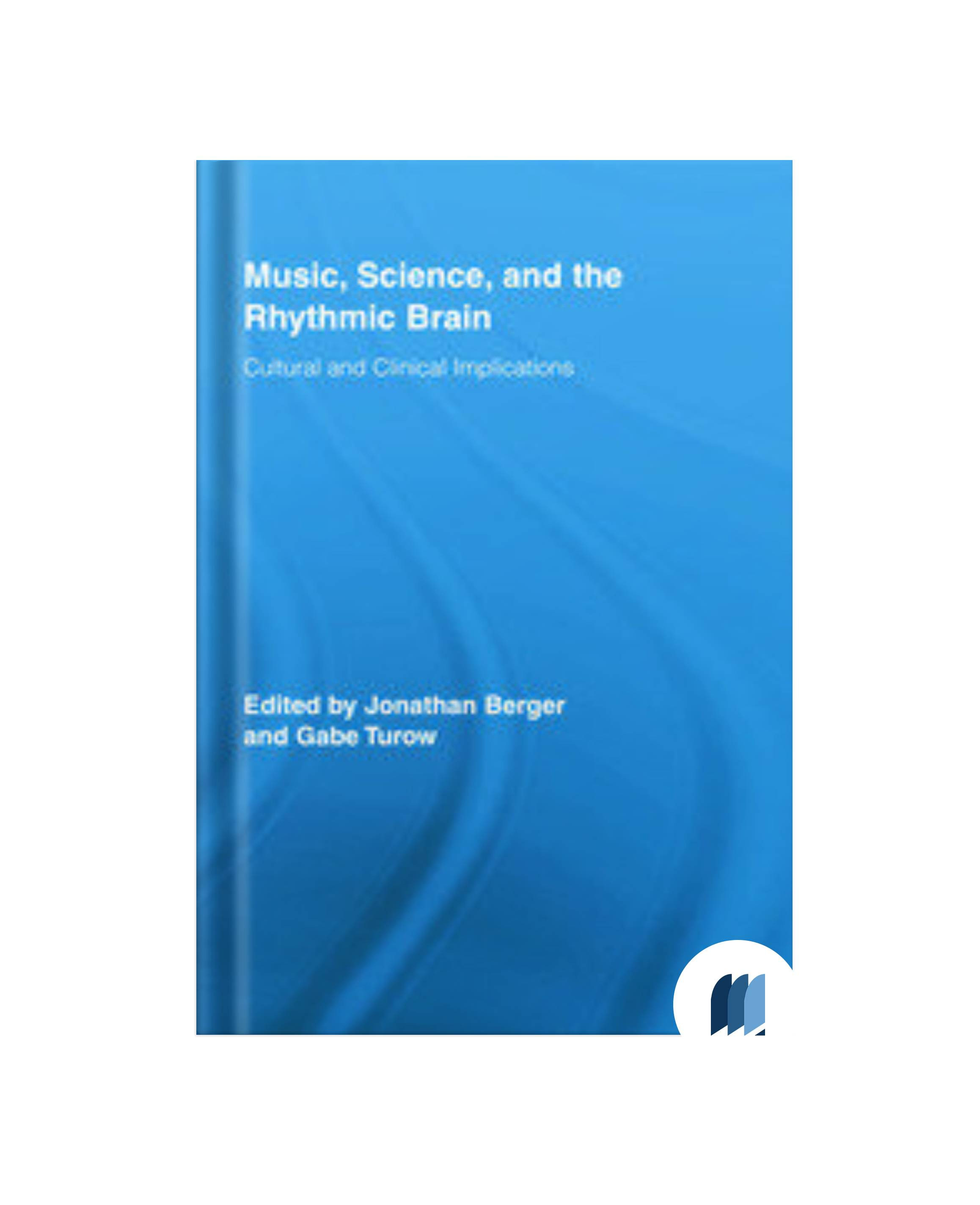 Music Science and Rhythmic Brain by Jonathan Berger & Gabe Turow book ...
