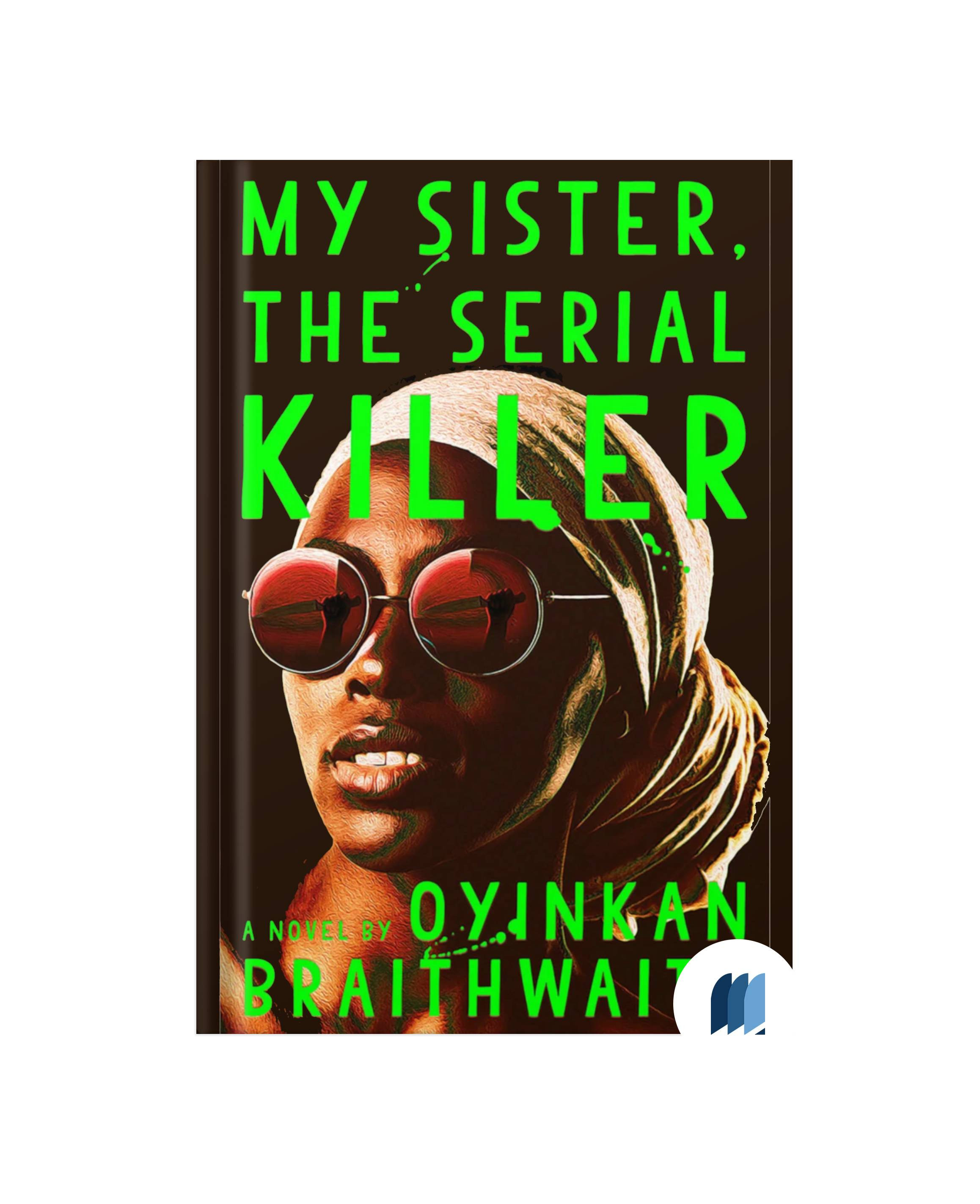 My Sister, the Serial Killer by Oyinkan Braithwaittte free pdf download