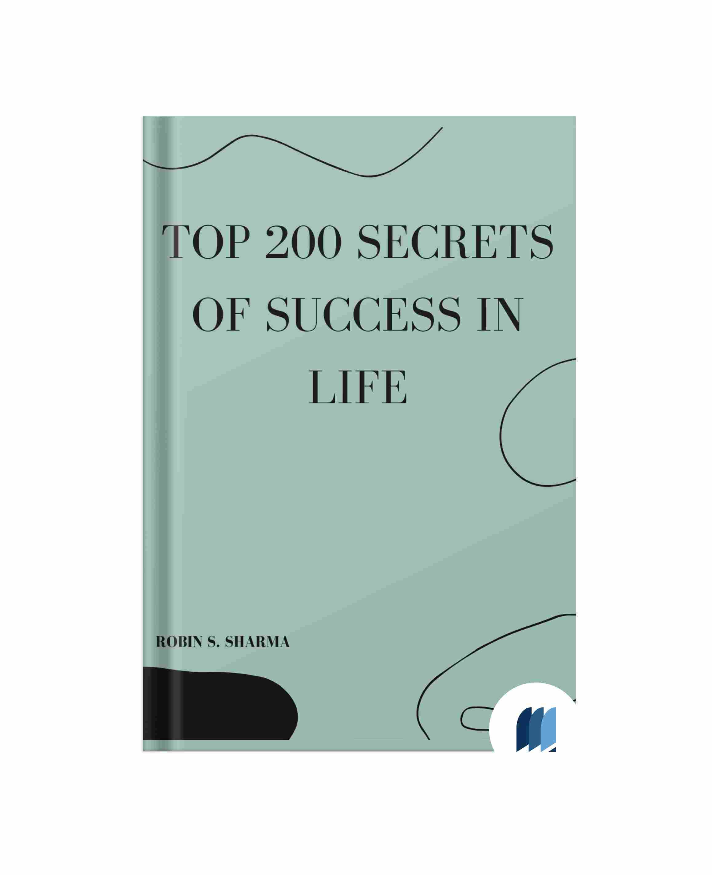 Top 200 Secrets of Success in Life by Robin Sharma book free pdf ...