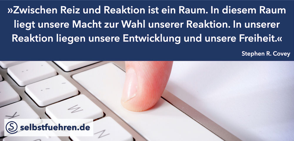 Den Raum zwischen Reiz und Reaktion nutzen