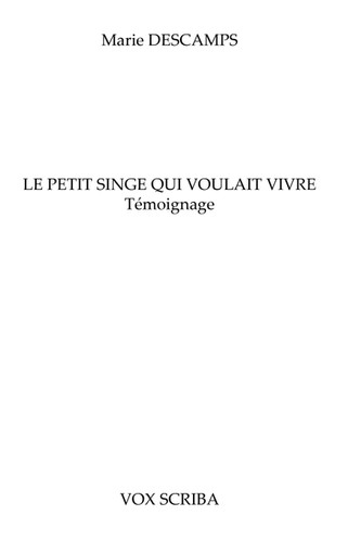 LE PETIT SINGE QUI VOULAIT VIVRE de Marie Descamps | Voxscriba