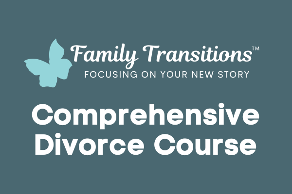 Comprehensive Divorce Course | Family Transitions