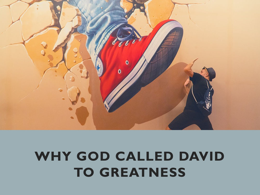 Why God Called David to Greatness