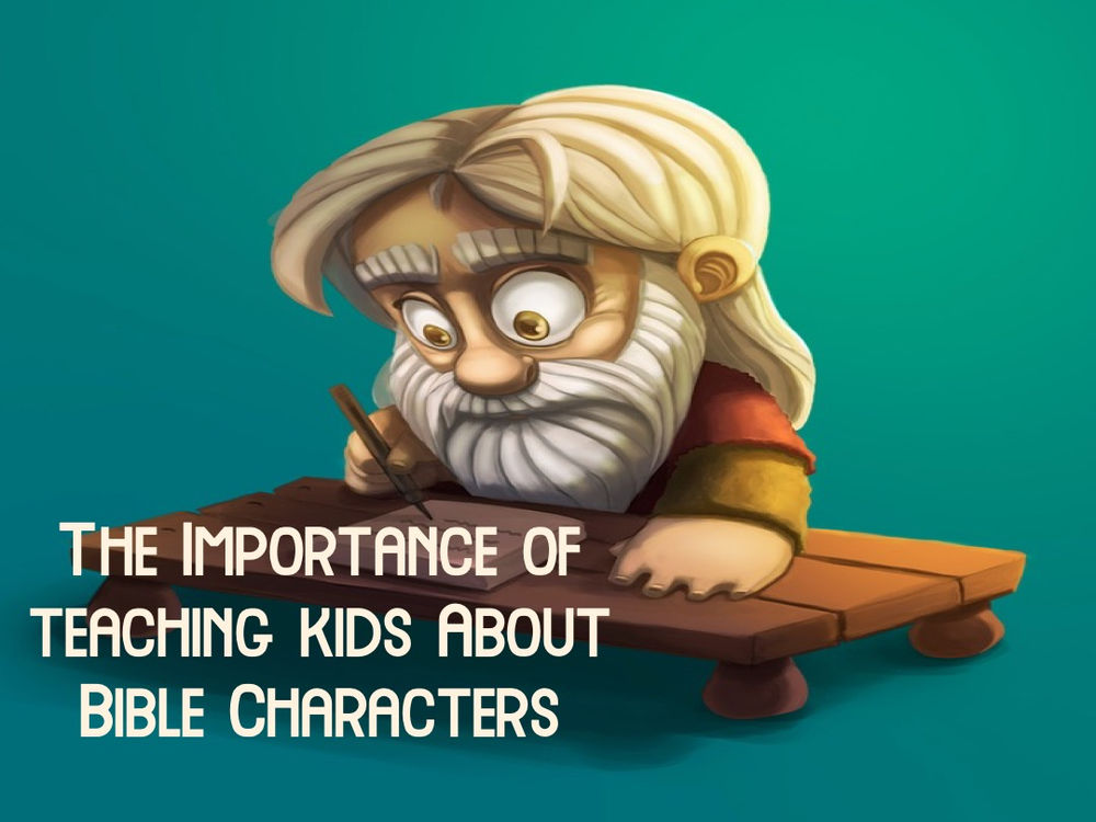 The Importance of Teaching Kids About Bible Characters