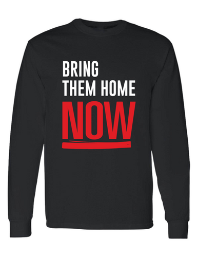 Bring Them Home Now Long Sleeve Shirt | Cali Customs