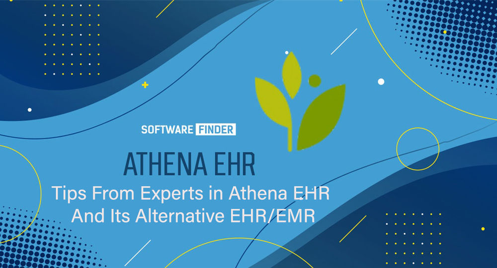 Tips From Experts in Athena EHR And Its Alternative EHR/ERM